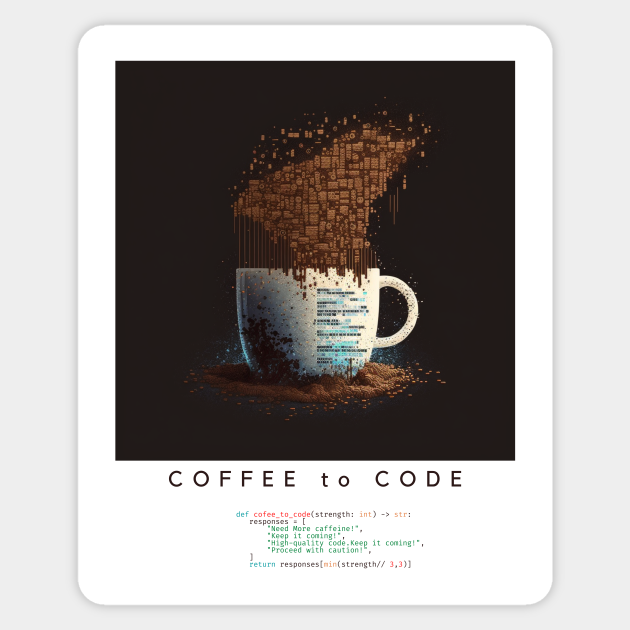 Programming: turning coffee into code - Programming - Sticker | TeePublic Programming: turning coffee into code - Programming - Sticker | TeePublic